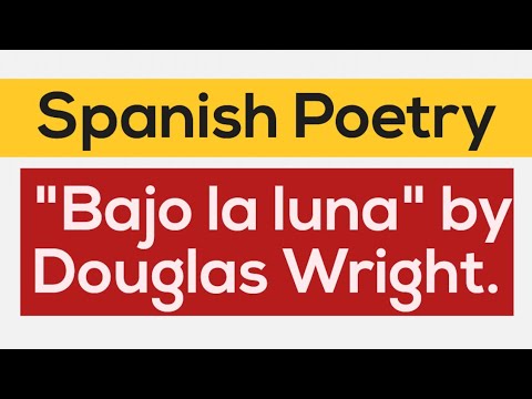 Beautiful Spanish Poetry "Bajo la luna" by Douglas Wright. - YouTube