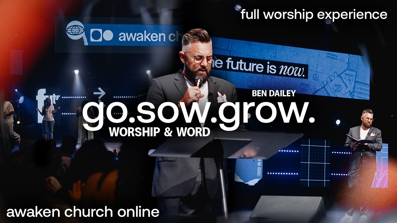 Grow. Sow. GO! | Awaken Church Online: Worship & Word Every Sunday ...