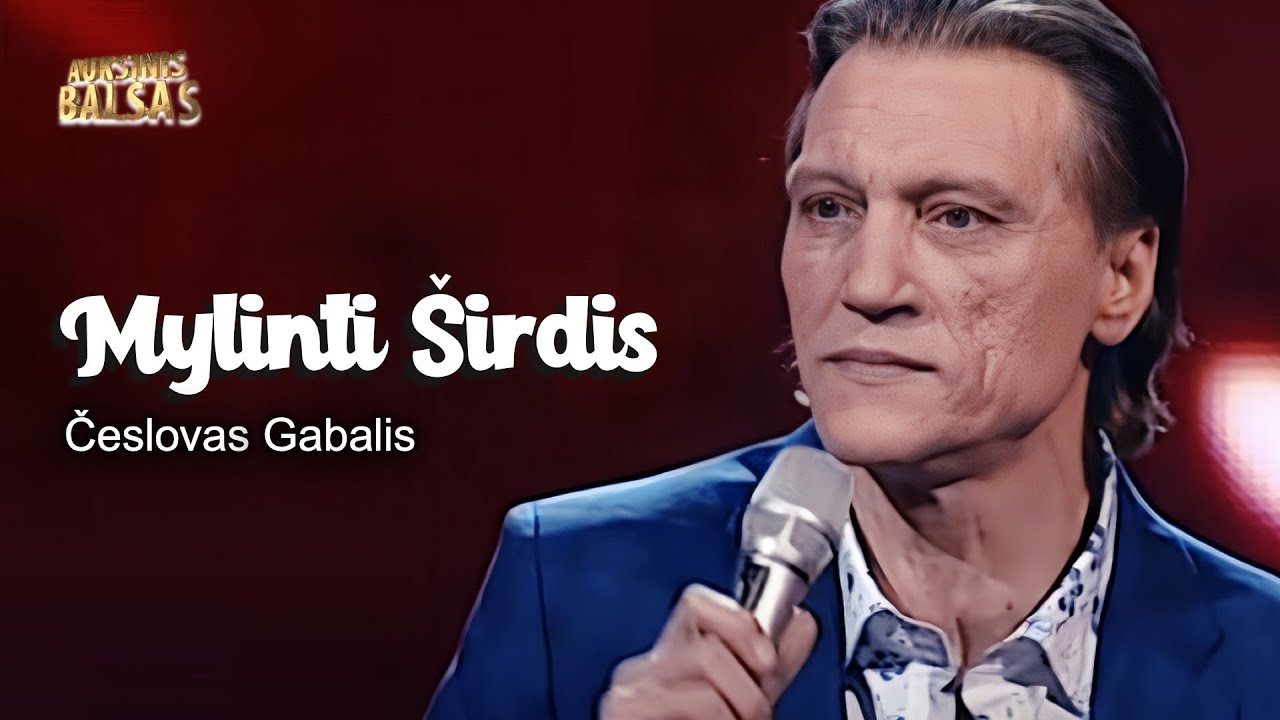 Česlovas Gabalis - Mylinti Širdis (Lyric Video). Auksinis Balsas - YouTube