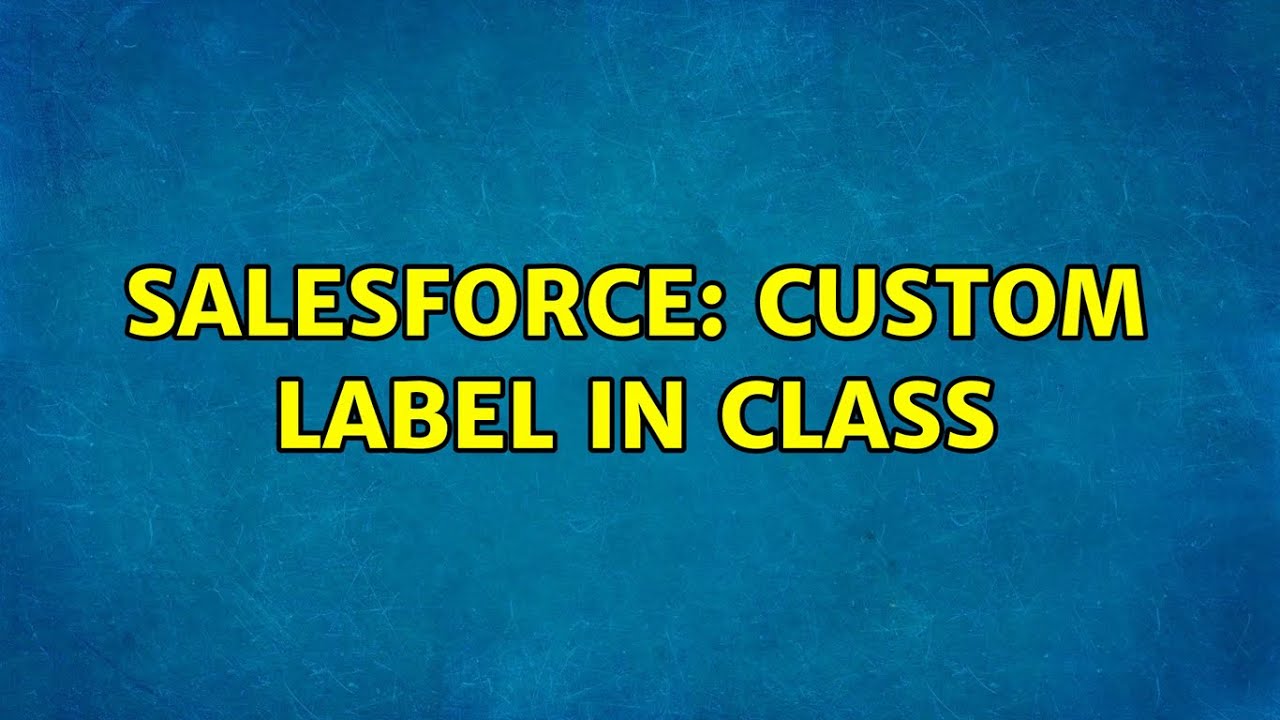 Salesforce: custom label in class - YouTube
