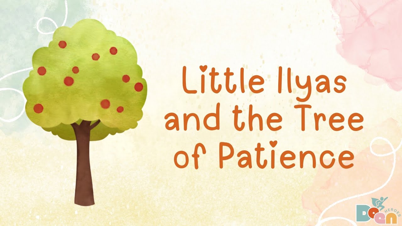 Little Ilyas and the Tree of Patience | Islam Kids Cartoon | Islam Kids ...