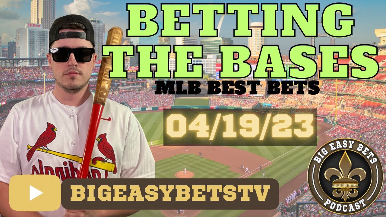 Betting The Bases | MLB Free Bet 04/19/23 | Big Easy Bets Podcast - YouTube