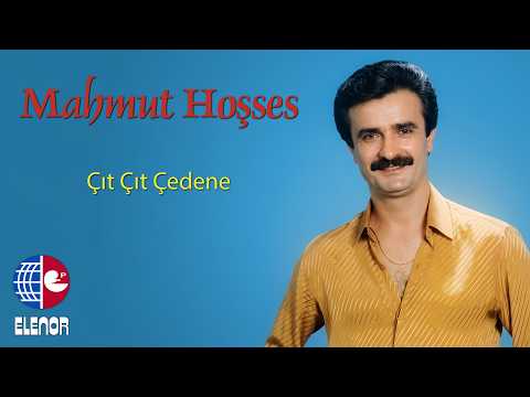 Mahmut Hoşses - Çıt Çıt Çedene
