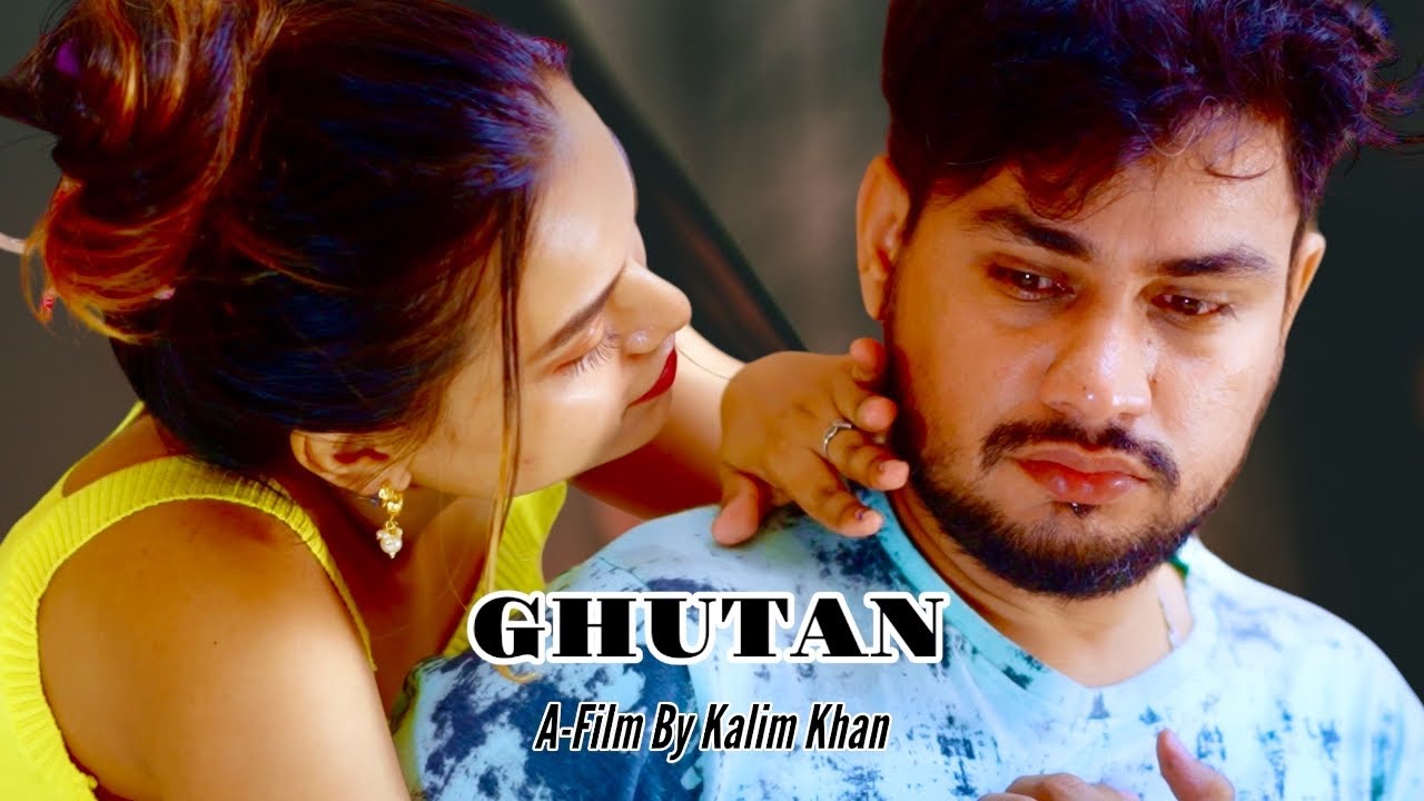 Ghutan | Hindi Short Movie Love Story | Romantic Web Series Short Film ...