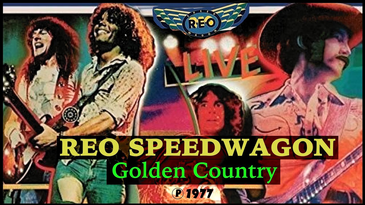 REO SPEEDWAGON - Golden Country (Live) - YouTube