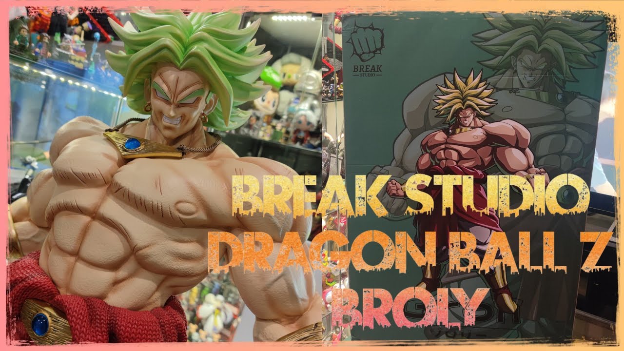 Unbox Break Studio Dragon Ball Z - Broly - YouTube