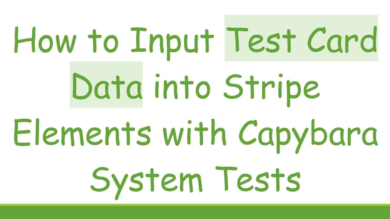 How to Input Test Card Data into Stripe Elements with Capybara System ...