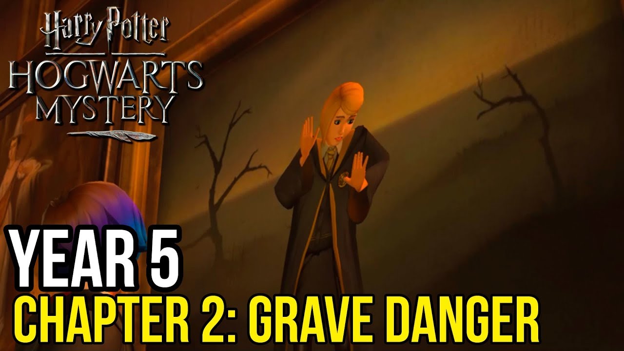 Harry Potter: Hogwarts Mystery | Year 5 - Chapter 2: GRAVE DANGER - YouTube