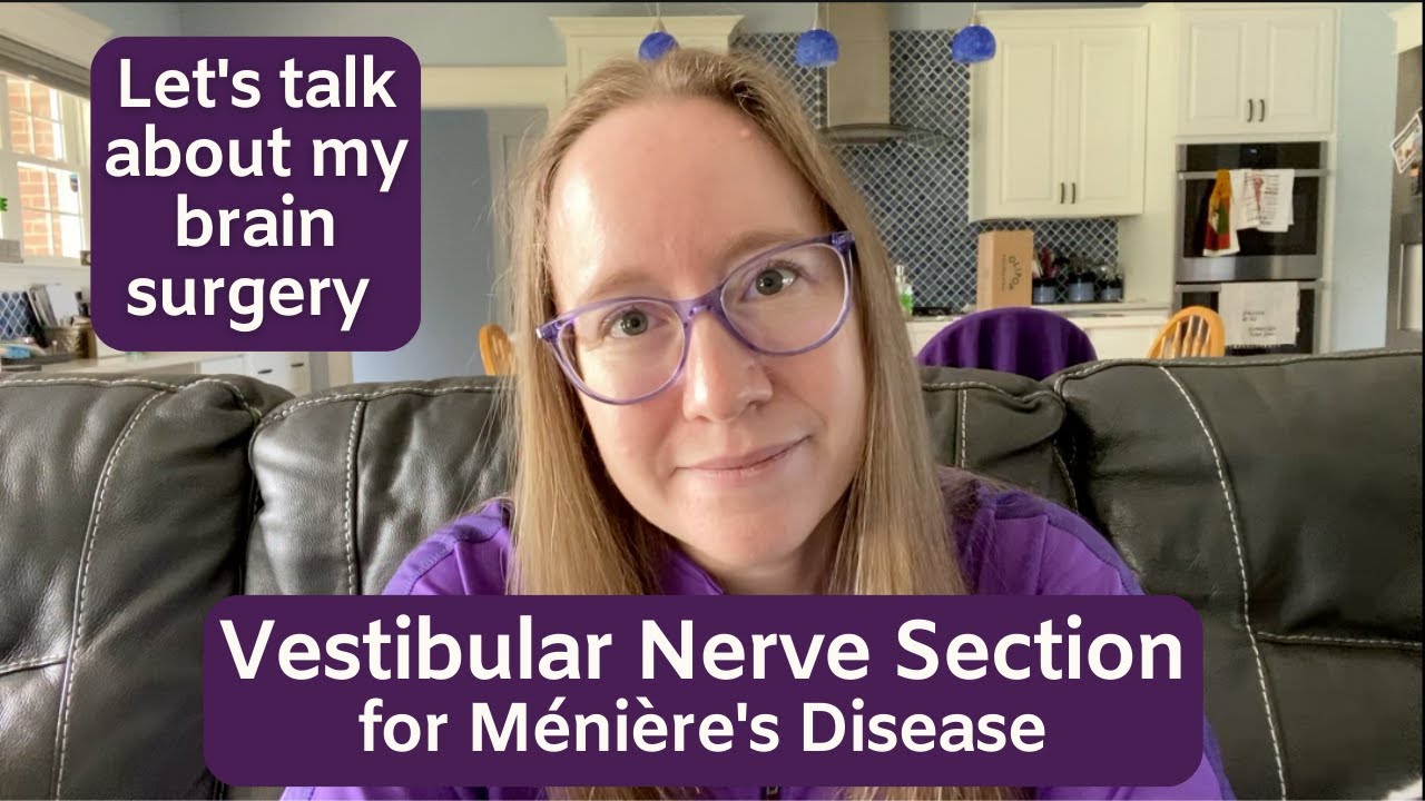 Vestibular Nerve Section Surgery 1st 8 Weeks Of Ménière’s Brain