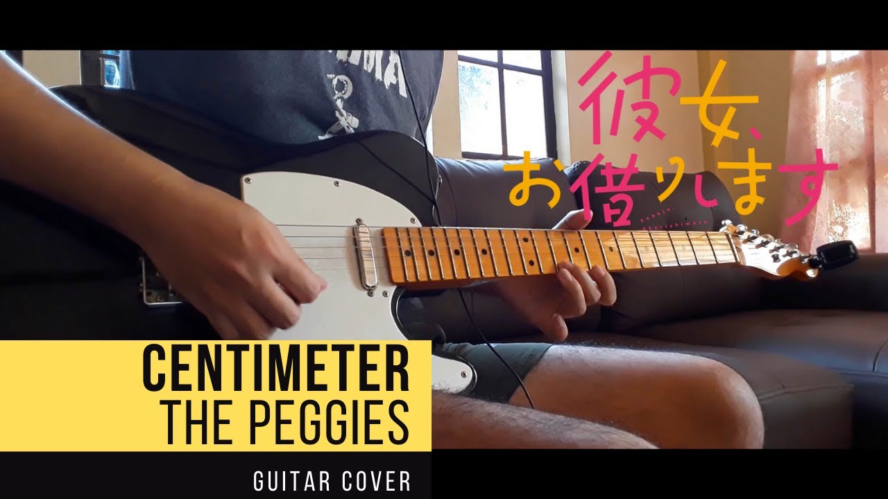 Centimeter- The Peggies Guitar Cover (Rent-A Girlfriend OP) - YouTube