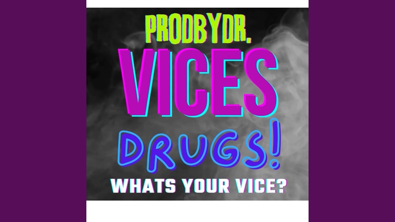 Vice (Drugs) - YouTube