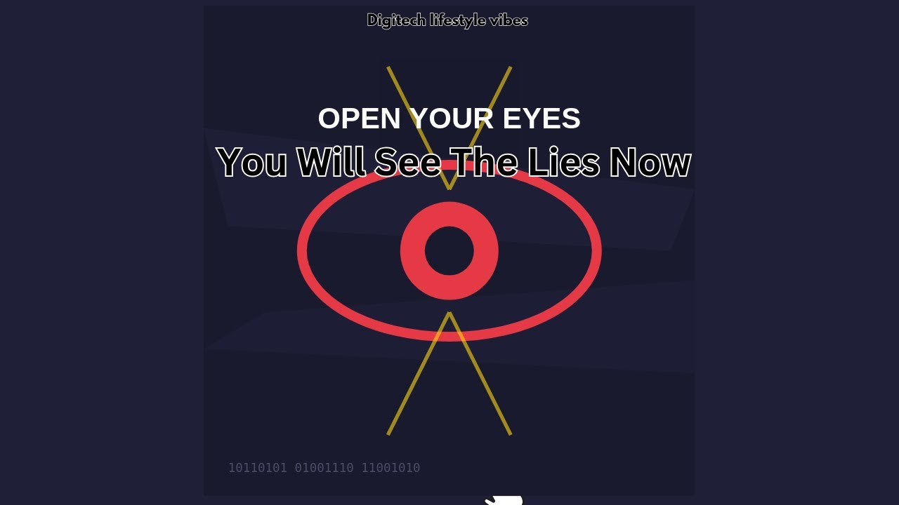Open Your Eyes You Will See the Lies Now 1 - YouTube