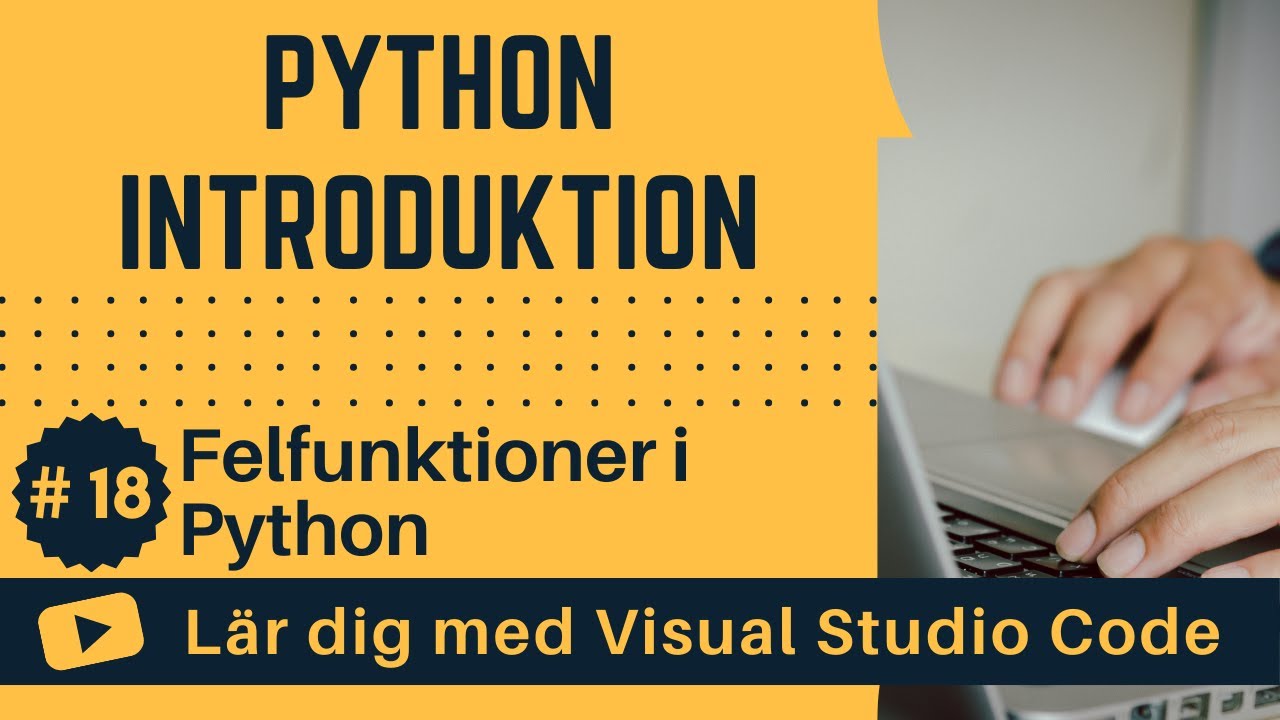 [Lär dig med VSCode] Python för Nybörjare #18 Felfunktioner i Python ...