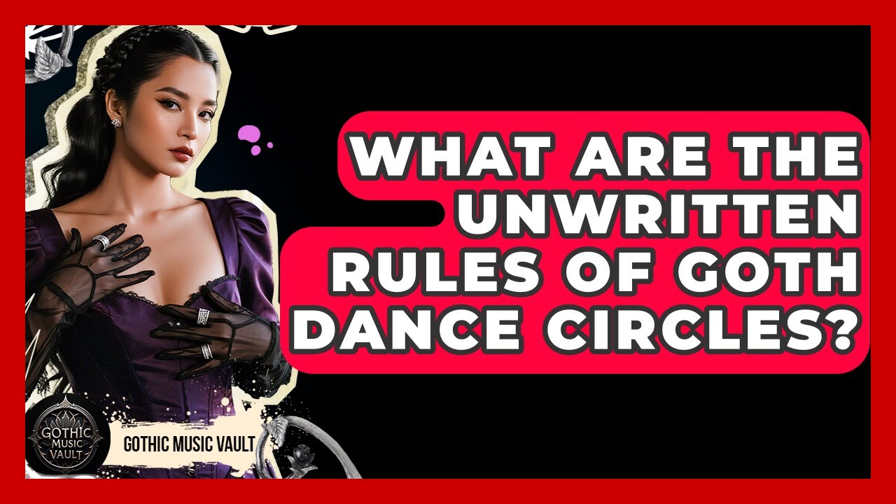 What Are The Unwritten Rules Of Goth Dance Circles? - Goth Music Vault ...