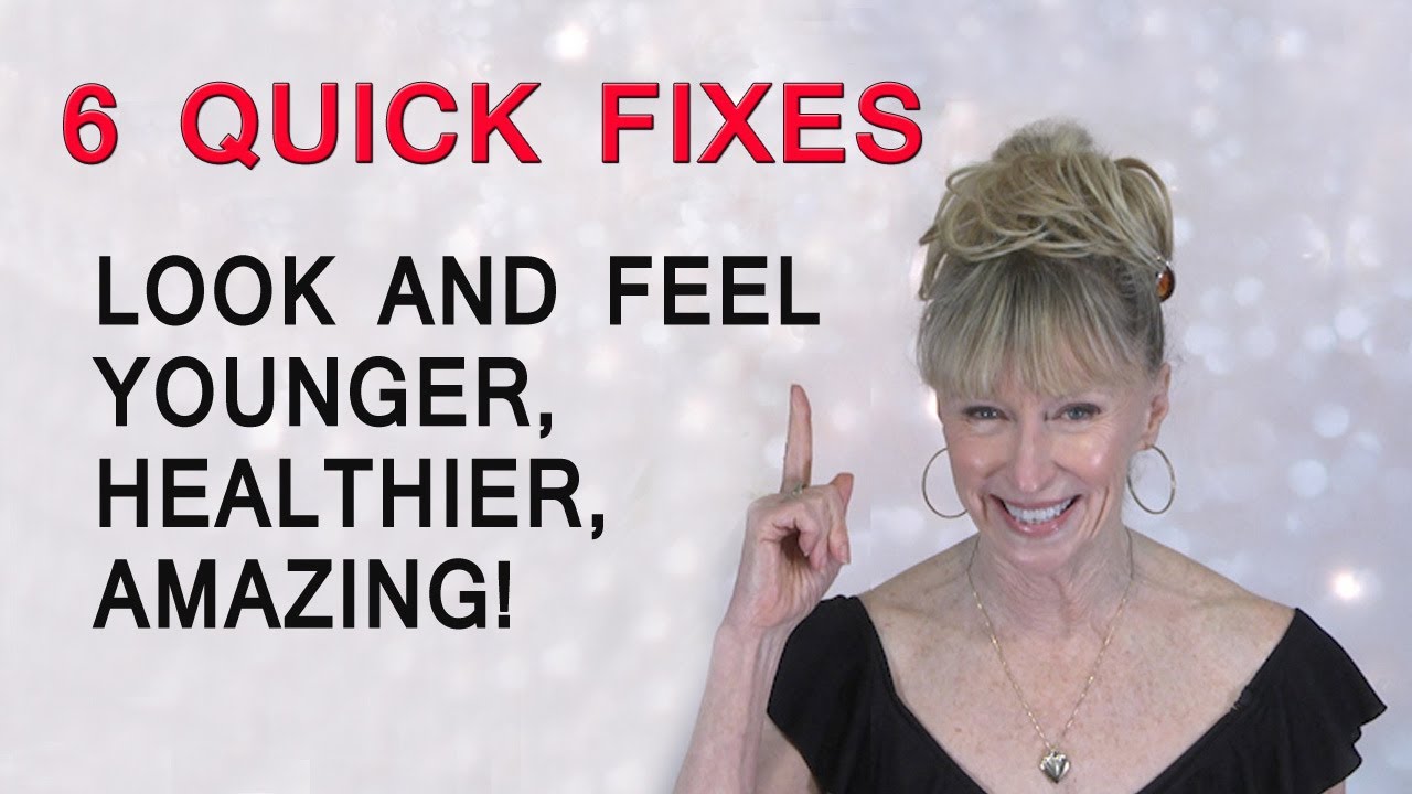 6 Quick Age Fixes! Look and feel younger, healthy, amazing! - YouTube