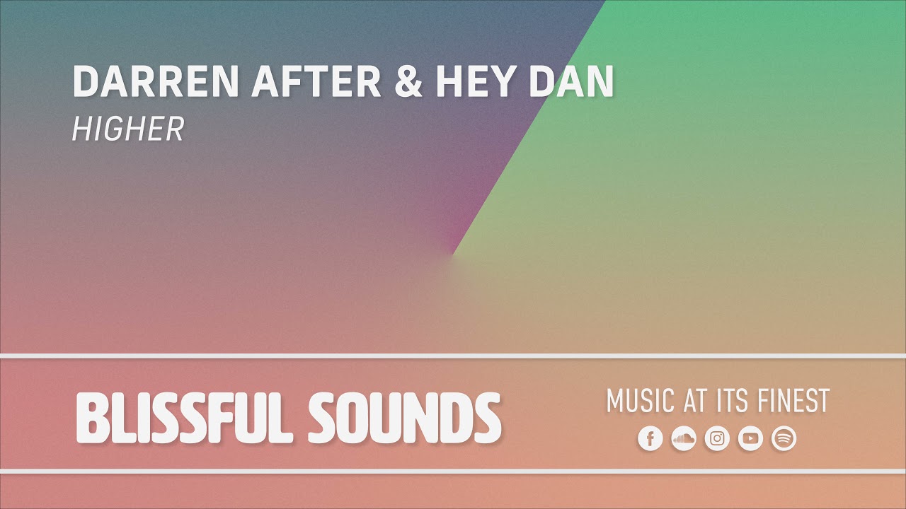 Darren After & Hey Dan - Higher - YouTube