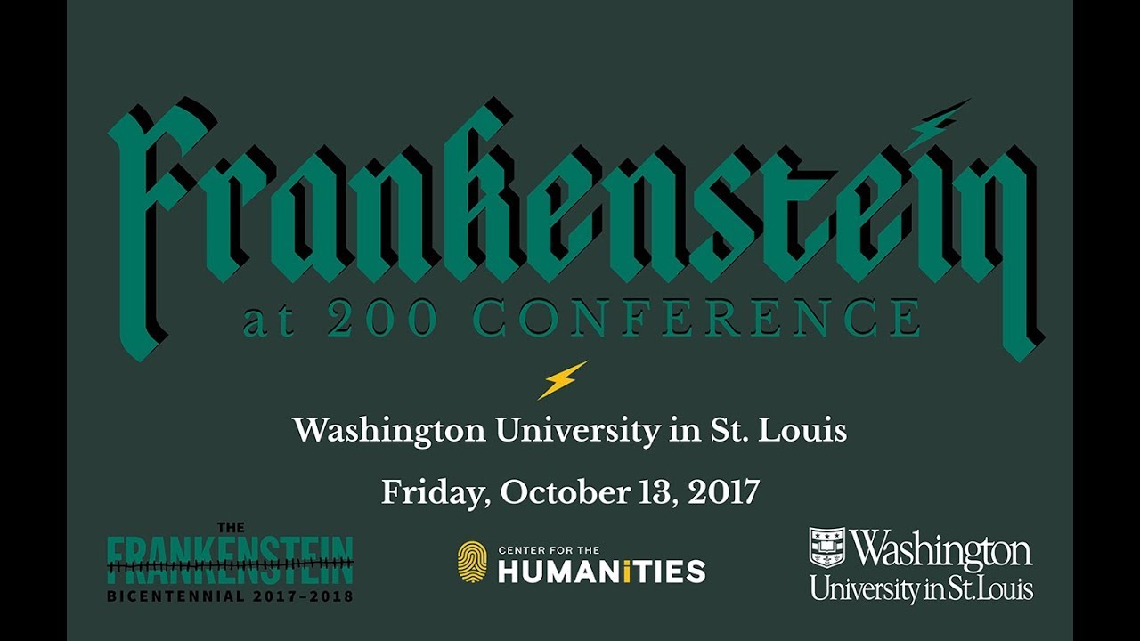 Frankenstein at 200 Conference - Washington University in St. Louis ...