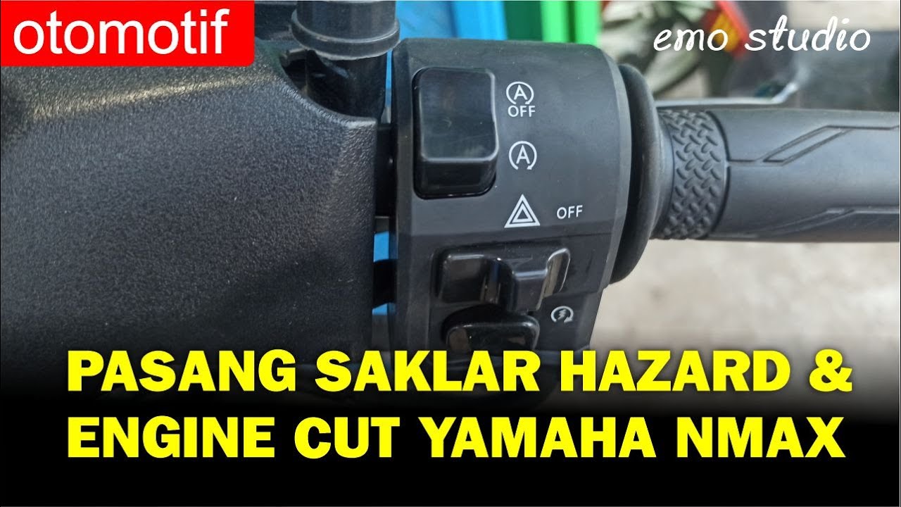 Pasang Saklar Hazard dan Engine Cut Yamaha NMAX | NMAX #06 - YouTube