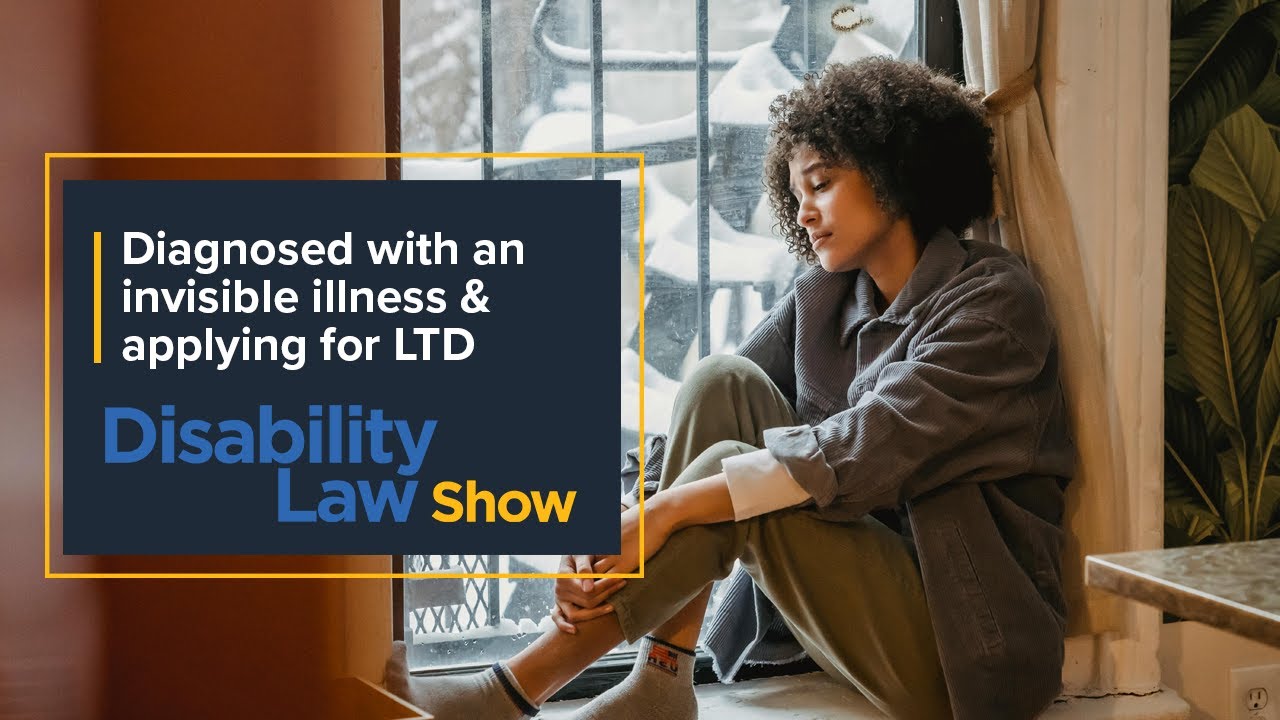 Diagnosed with an invisible illness & applying for LTD: Disability Law ...