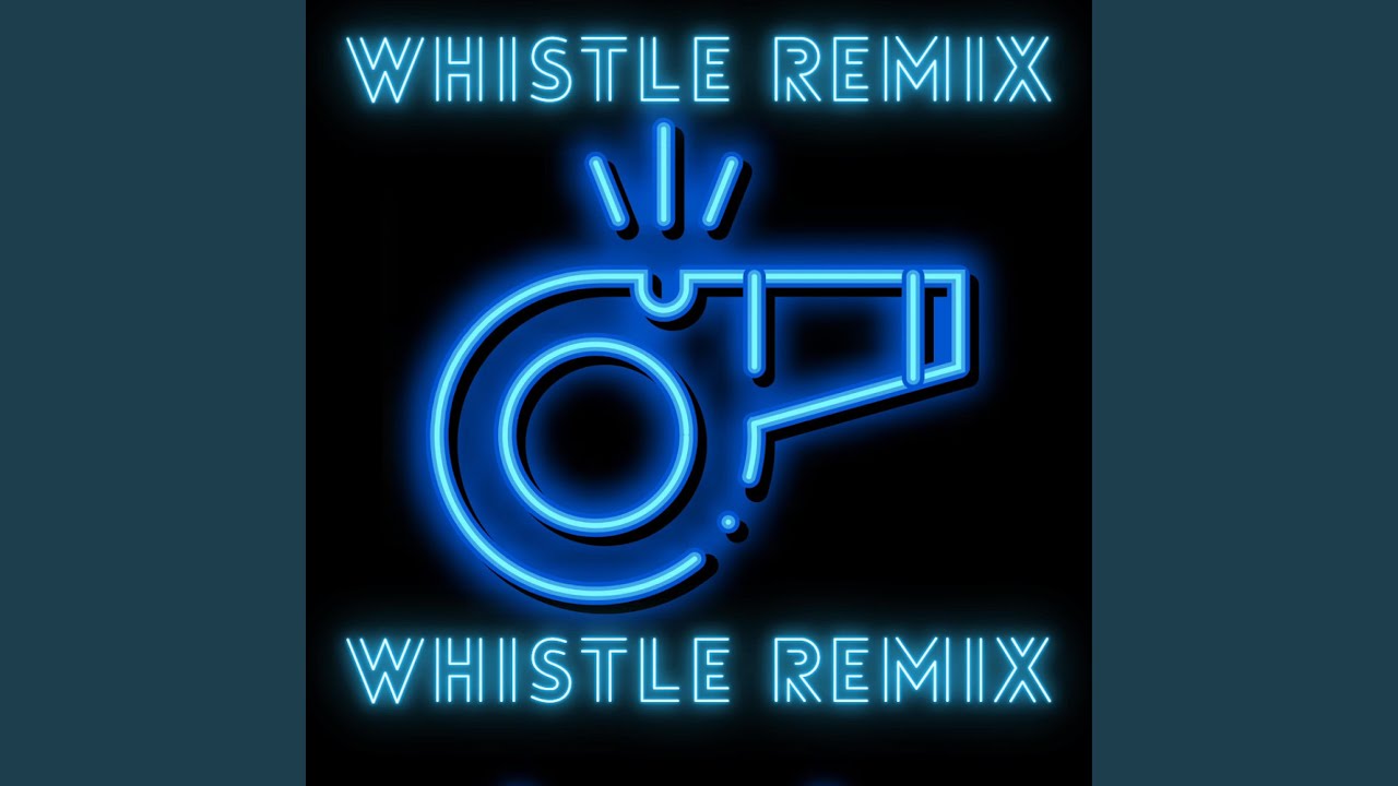 Whistle (Remix) - YouTube Music