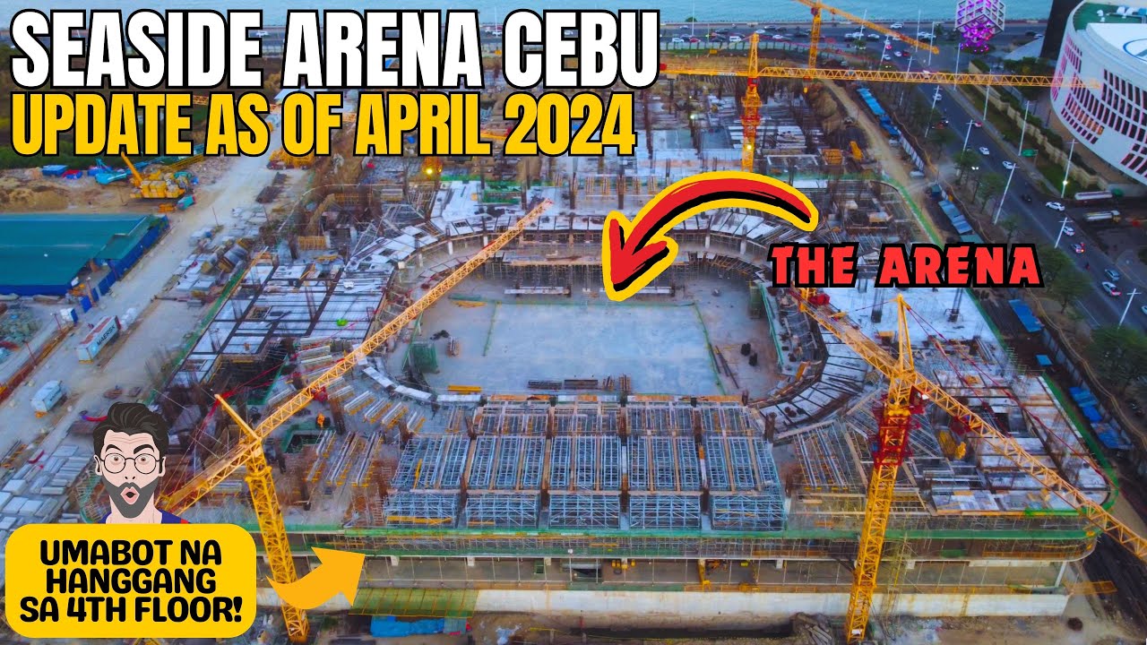 CEBU SEASIDE ARENA UPDATE Reached Up to the 4th Floor! Cebu ...