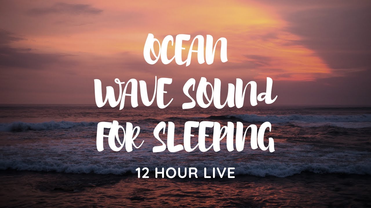 waves sounds for sleeping live - Ocean waves sounds for sleeping - wave ...