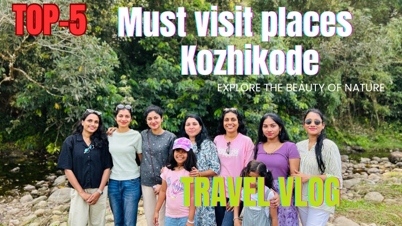 Top 5 places to visit in Kozhikode 🤩👆 /kariyathumpara /janakikadu ...