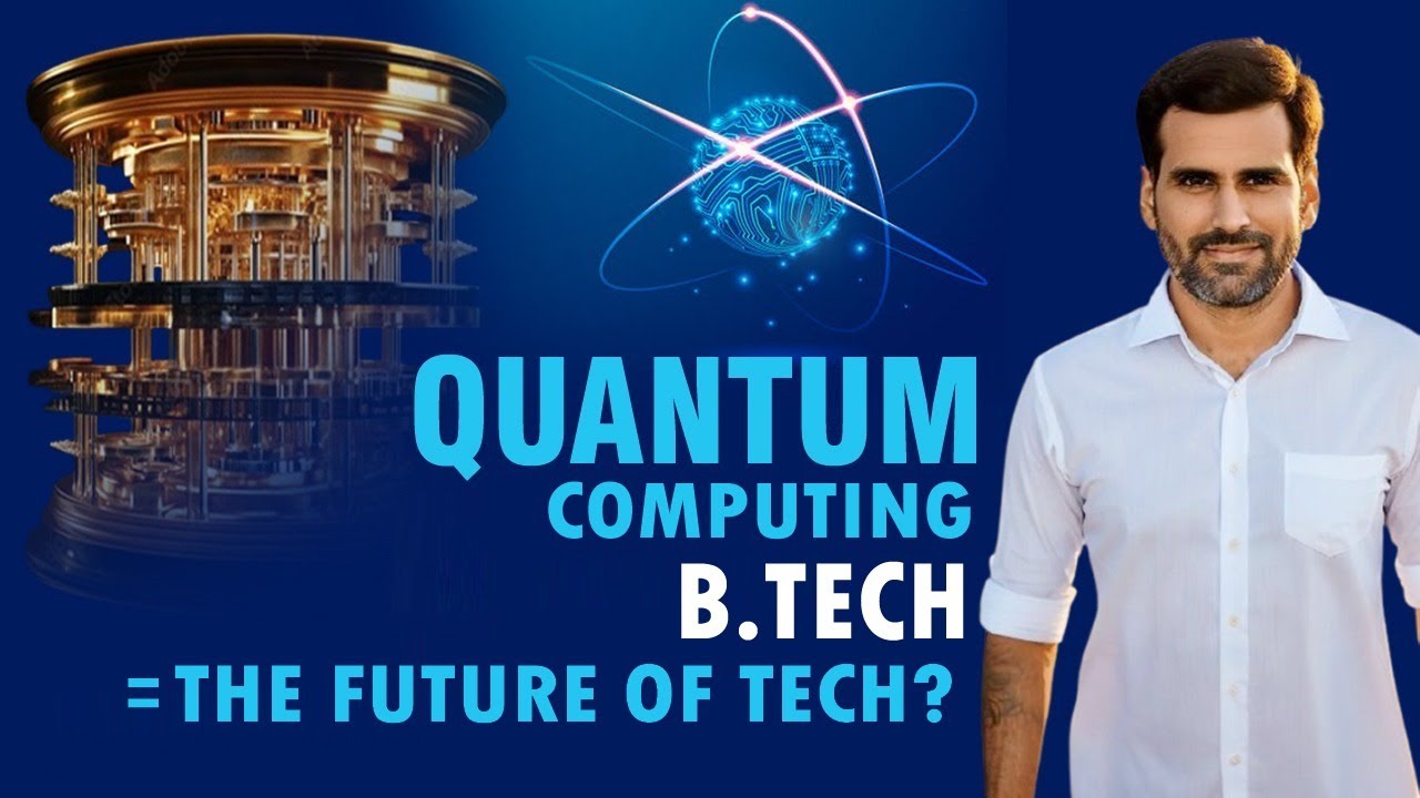 Quantum Computing B.Tech = The Future of Tech? - YouTube