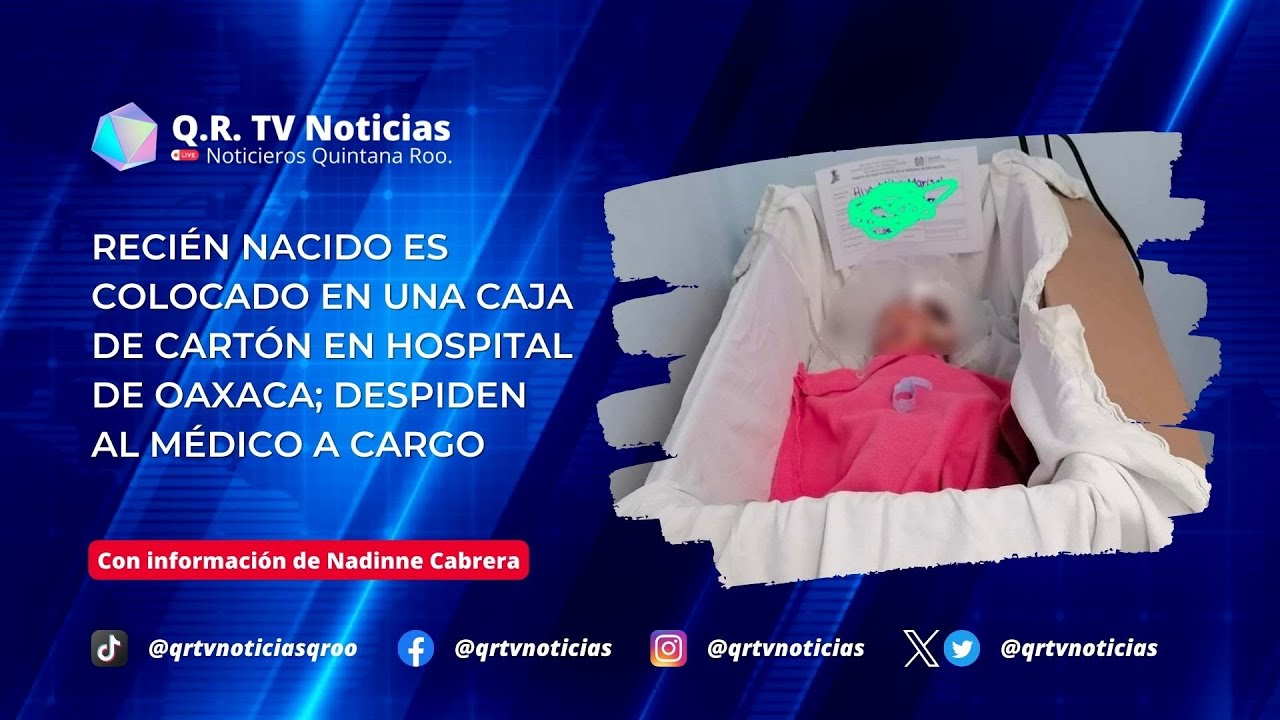 Recién nacido es colocado en una caja de cartón en hospital de Oaxaca ...