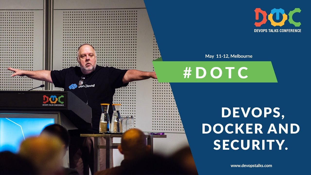 John Willis, Docker, "DevOps, Docker and Security" DOTC 2017, Melbourne ...