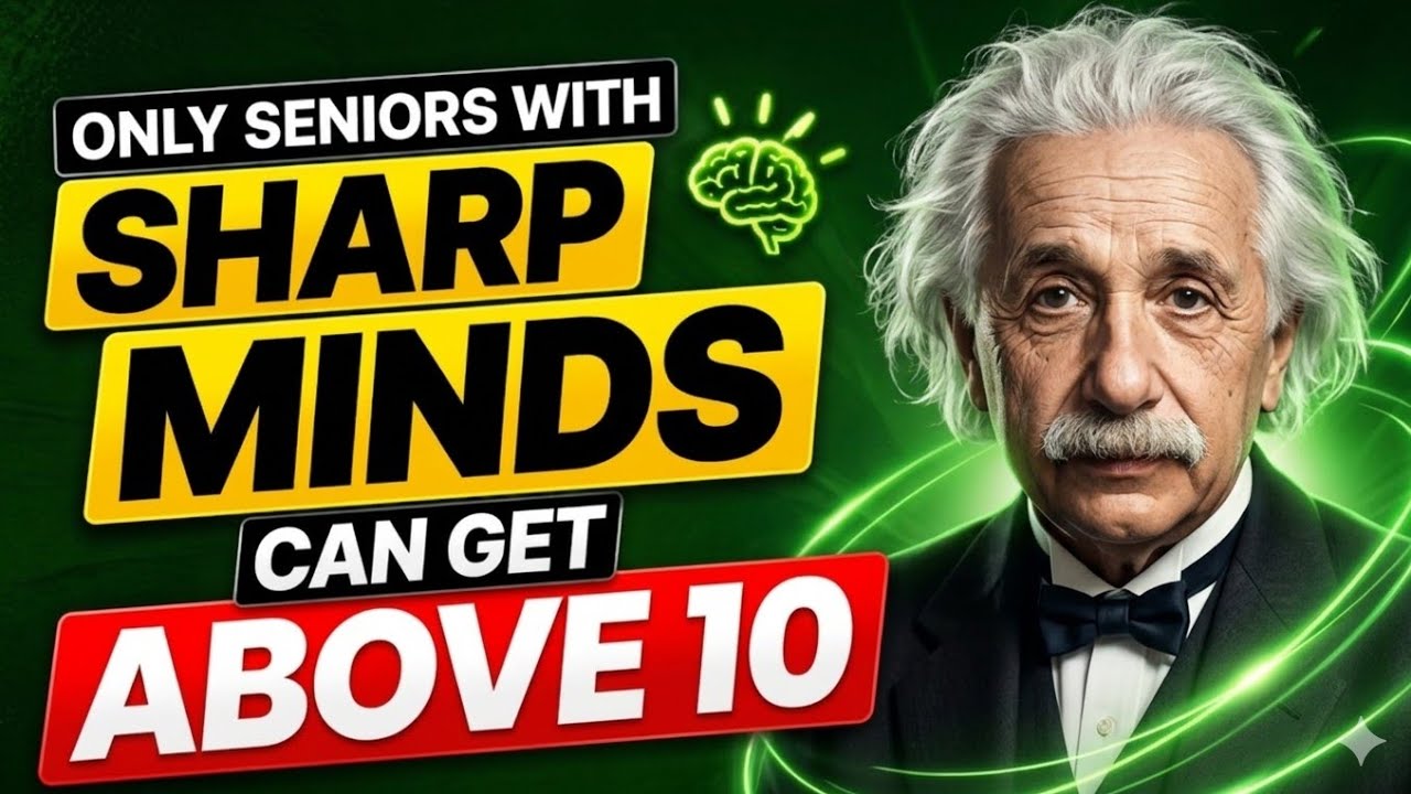 ONLY SENIORS WITH SHARP MINDS CAN GET ABOVE 7 | Prove Your Intelligence ...