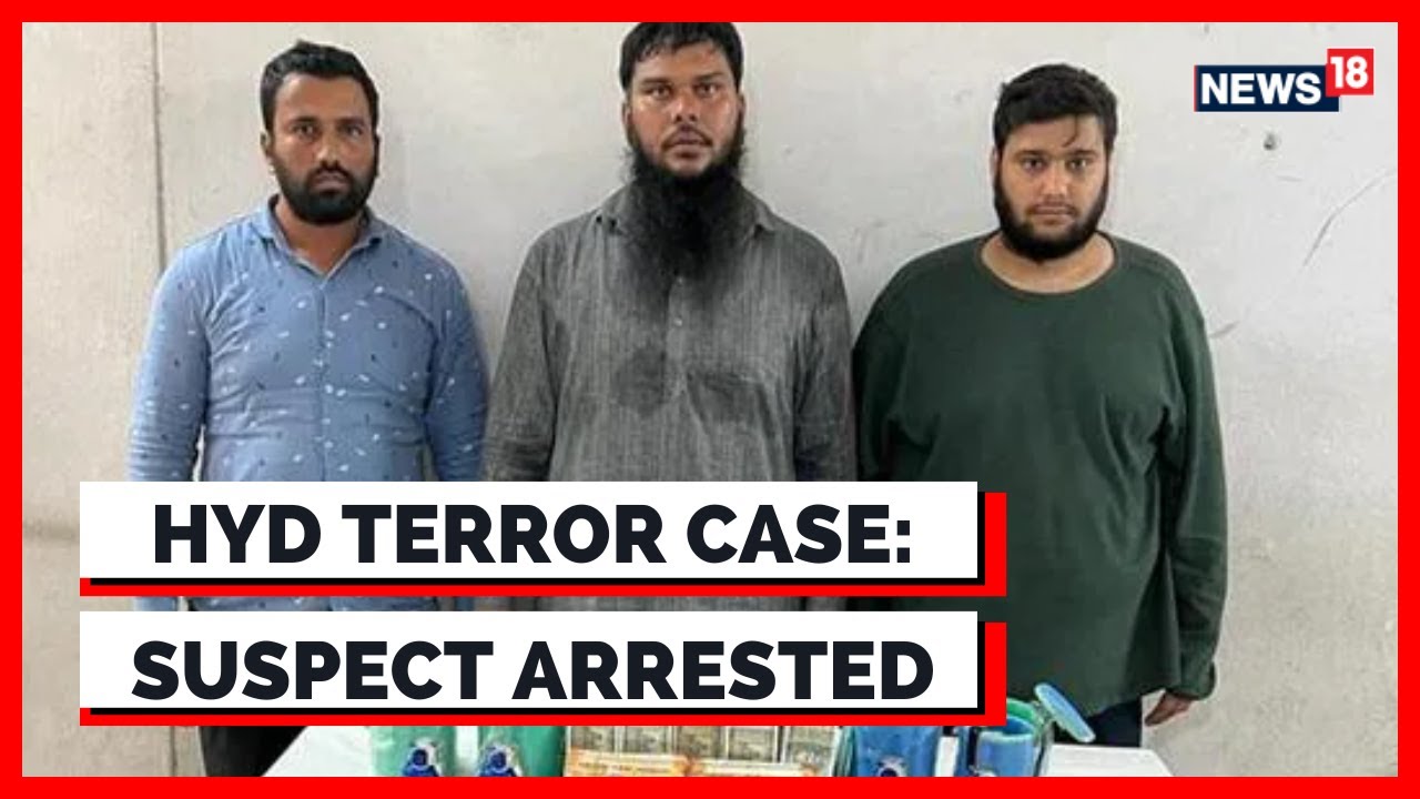 Hyderabad News Today | Hyderabad Terror Case Updates: Another Suspect ...