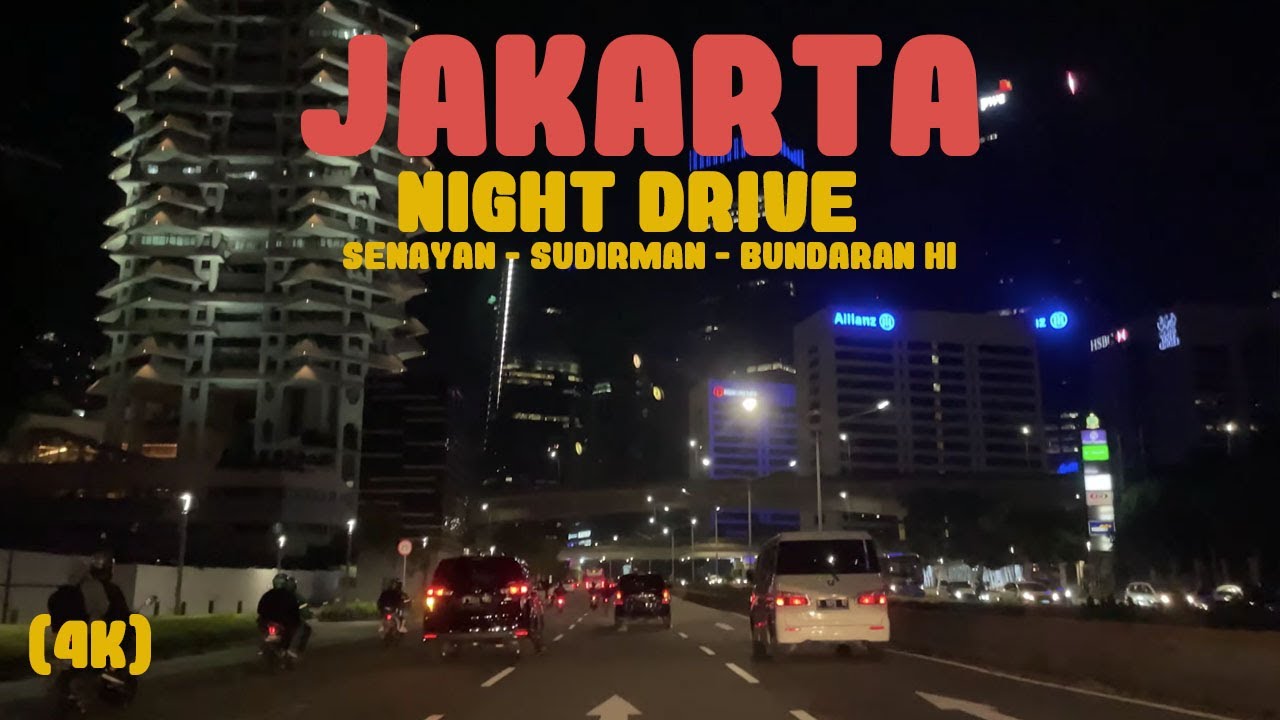 Jakarta Night Drive - Senayan Sudirman Bundaran HI - [4k] Driving Video ...