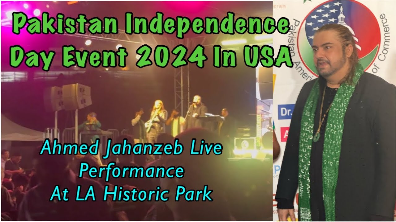 Pakistan Independence Day Festival 2024 In USA | Ahmed Jahanzeb Live ...