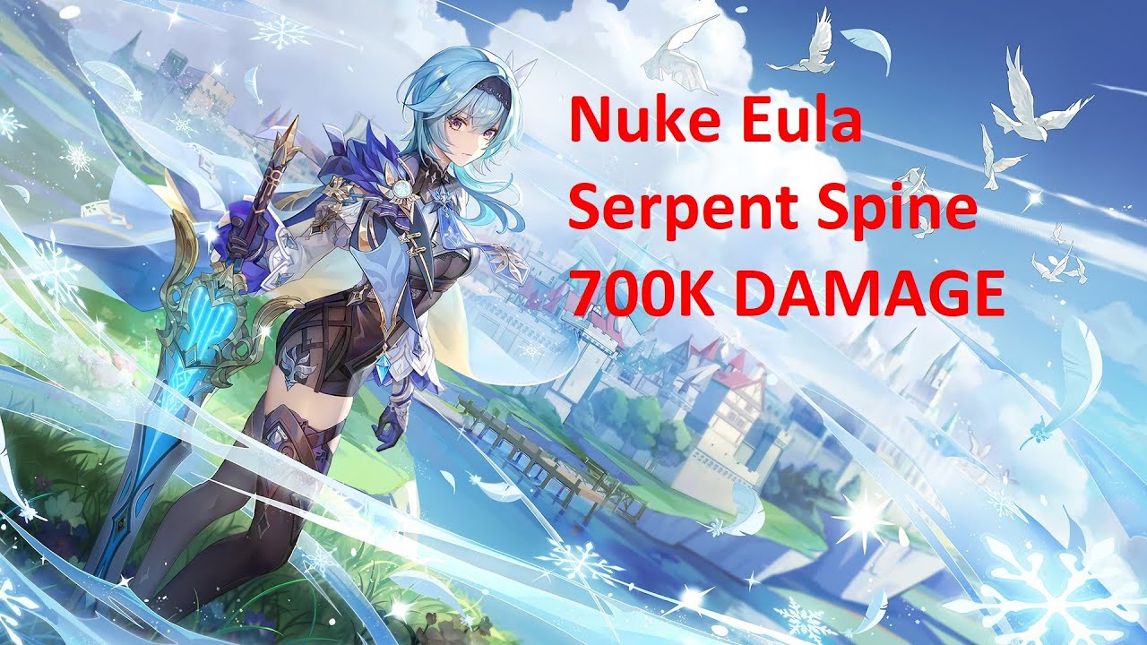 Insane 700K Nuke Eula Serpent Spine - YouTube