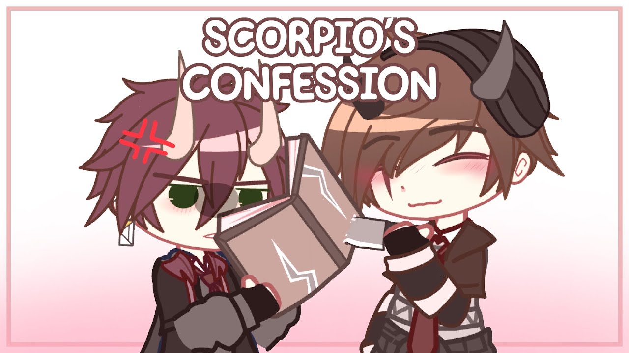 Scorpio’s Confession | Zodiac Signs | Gacha Club - YouTube