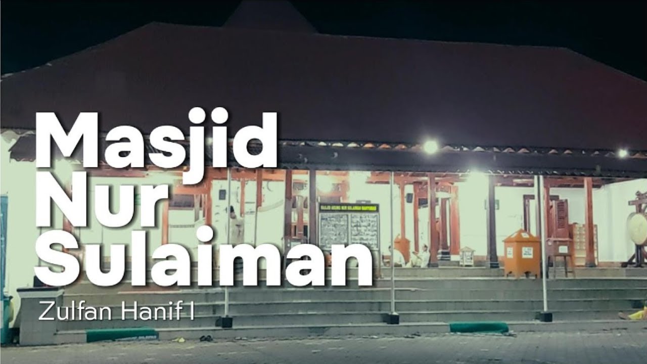 [SEJARAH] Sekilas Sejarah Masjid Nur Sulaiman Banyumas - YouTube