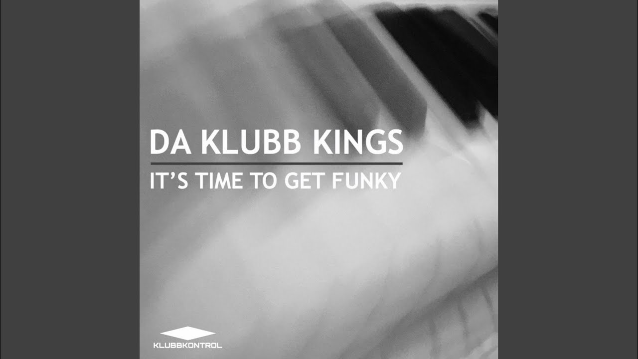 It's Time To Get Funky (Original Mix) - YouTube