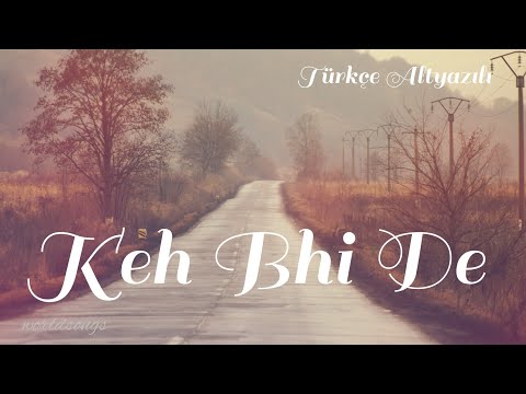 Keh Bhi De Türkçe Altyazılı Mithoon, Benny Dayal & Palak Muchhal