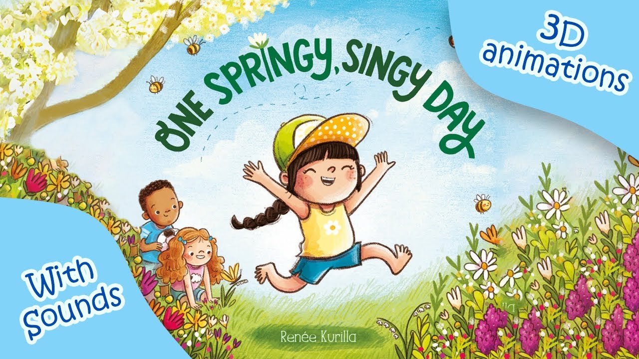 One springy singy day by Renée Kurilla - Bed time children story with ...