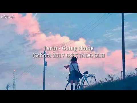Tarin - Going Home (School 2017 OST) INDO SUB