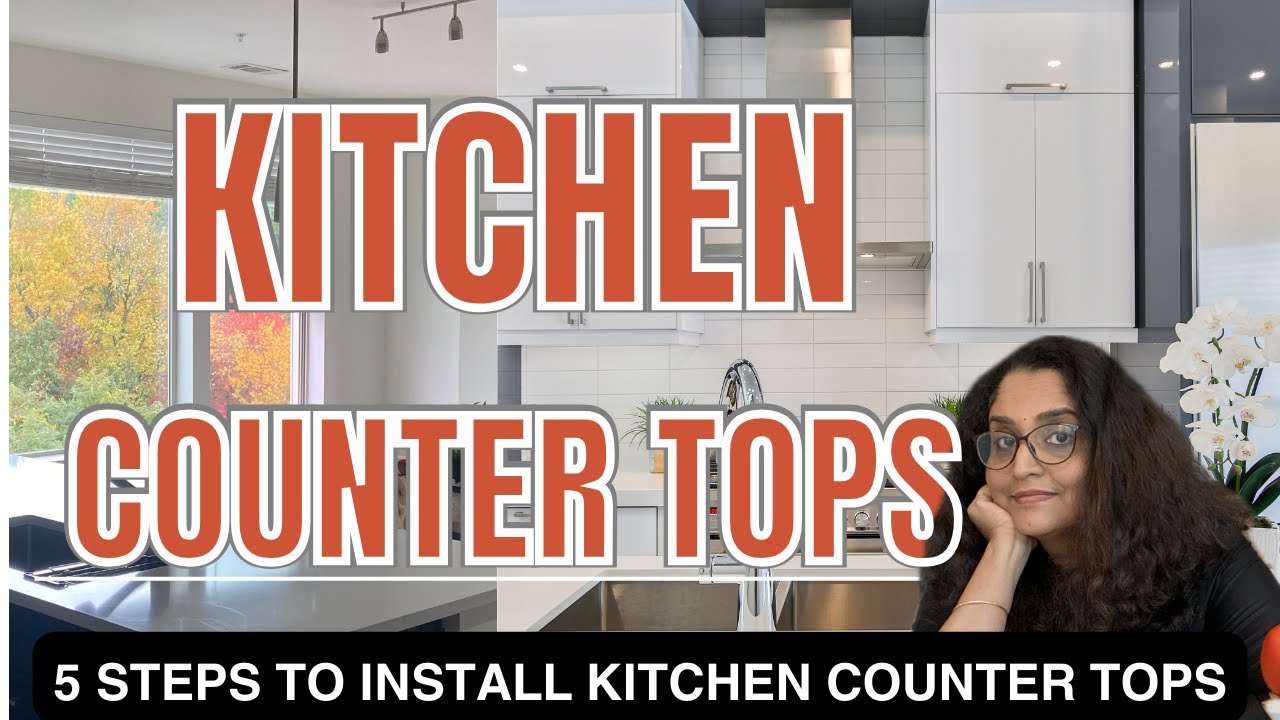 KITCHEN COUNTER TOPS - 5 STEPS TO INSTALL KITCHEN COUNTER TOPS - YouTube