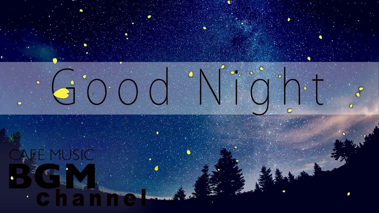 Good Night Jazz - Calm Jazz Mix - Relaxing Jazz Music For Sleep, Study ...