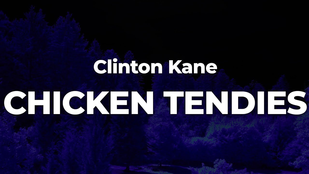 Clinton Kane - CHICKEN TENDIES (Letra/Lyrics) | Official Music Video ...