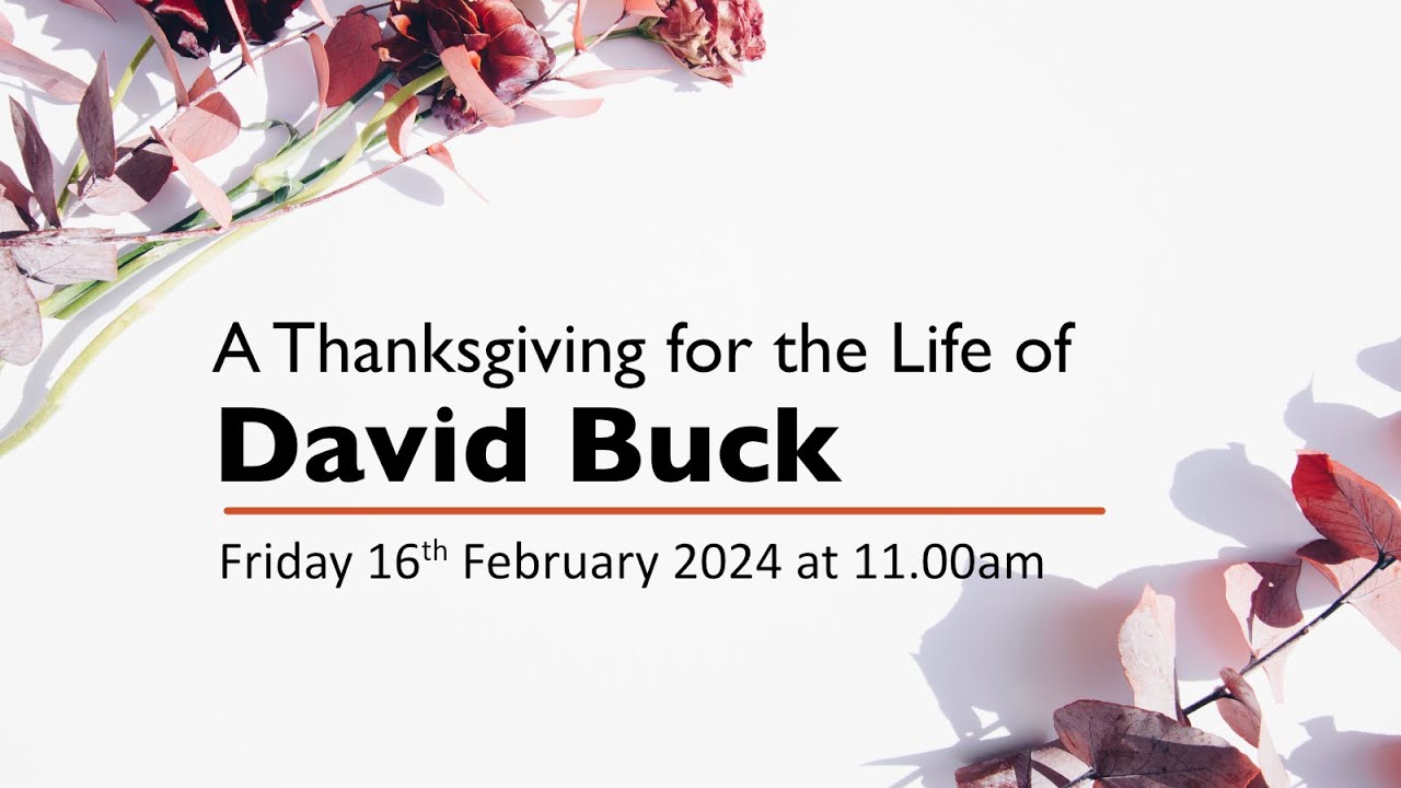 A Thanksgiving for the Life of David Buck - YouTube