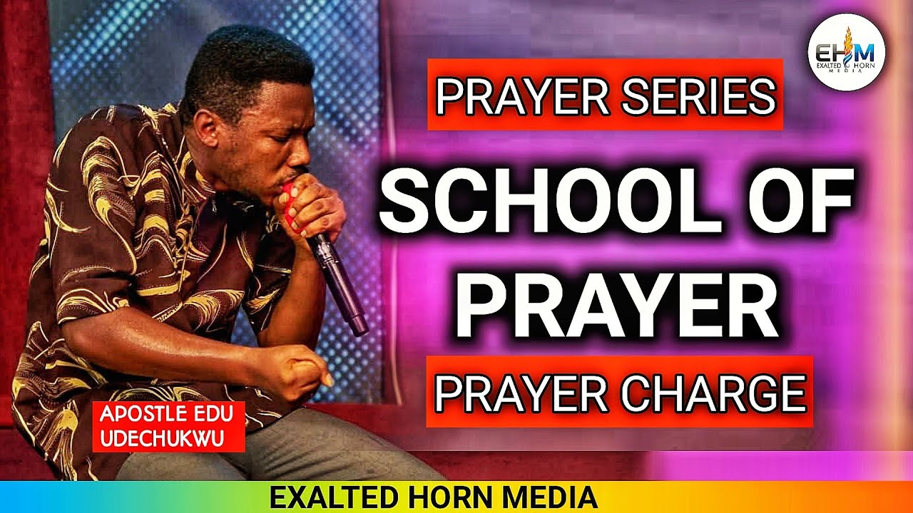 PURPOSE OF PRAYER |PRAYER CHARGE | APOSTLE EDU UDECHUKWU # ...