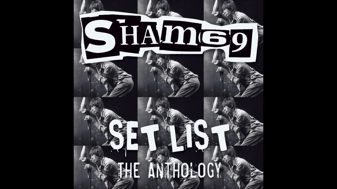 Sham 69 ‎– Set List-The Anthology (Full compilation 2013) - YouTube