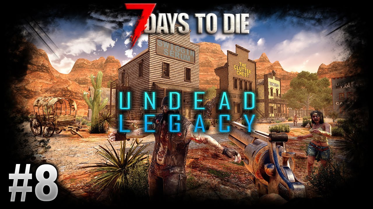 7 Days To Die - Undead Legacy Mod (Part 8) - YouTube
