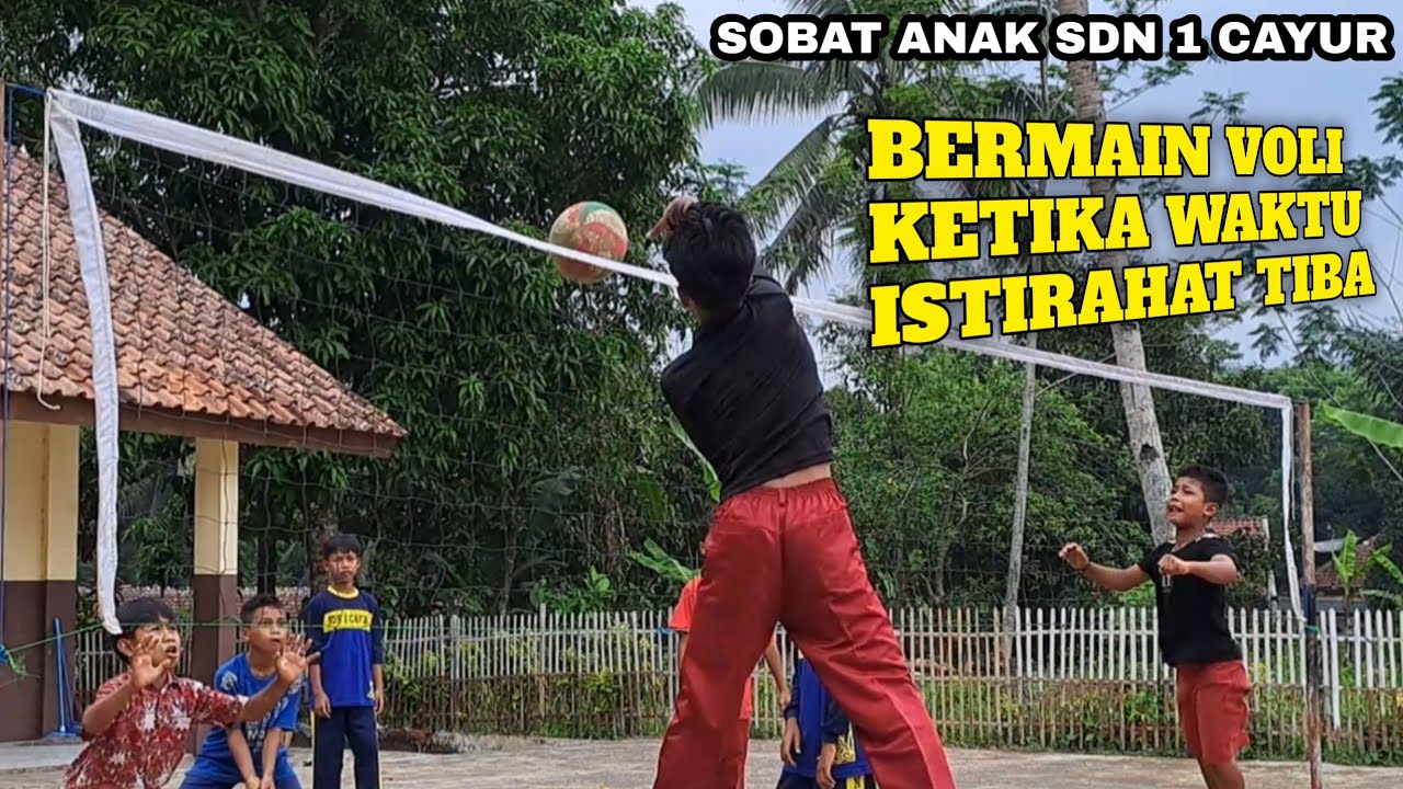 SERU-SERUAN Ketika Istirahat tiba Sobat Anak SDN 1 CAYUR main voli ...