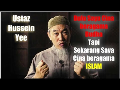 Ustaz Hussein Yee - Kisah seorang Cina Budha mencari TUHAN yang SEBENAR ...